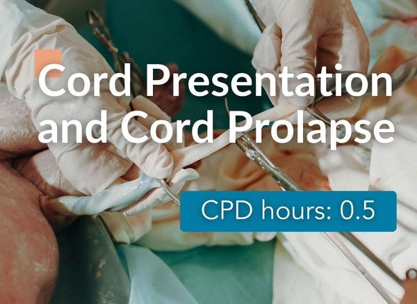 Cord Presentation and Cord Prolapse – Affinity Clinical Education